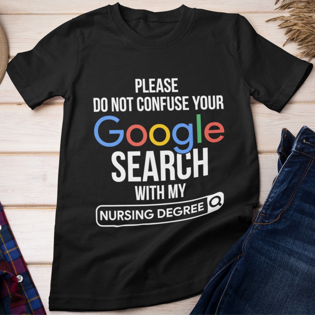 Please Do Not Confuse Your Google Search With My Medical Degree Gift T ...