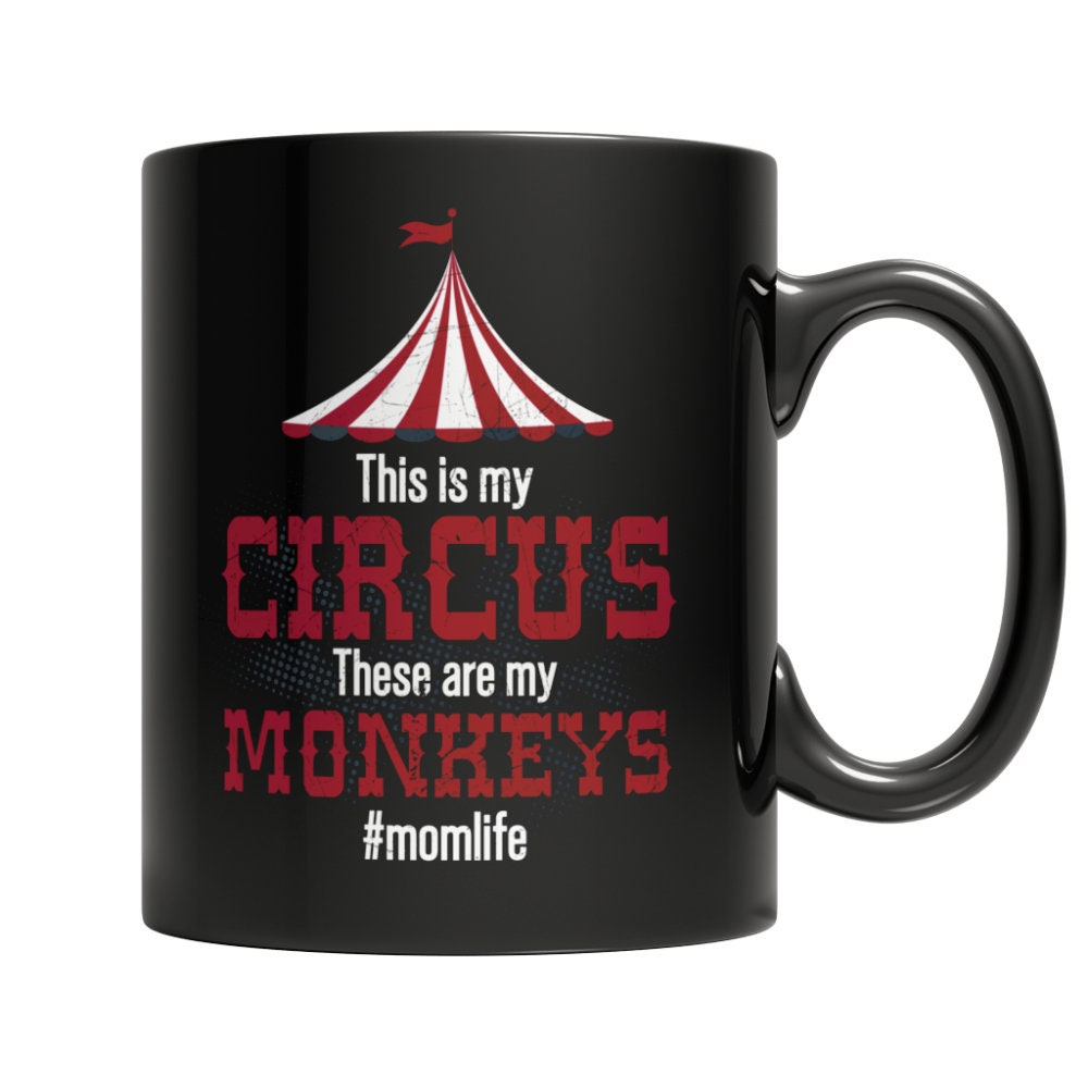 This is My Circus These Are My Monkeys Mug for Mom, Mugs for Mom Funny ...