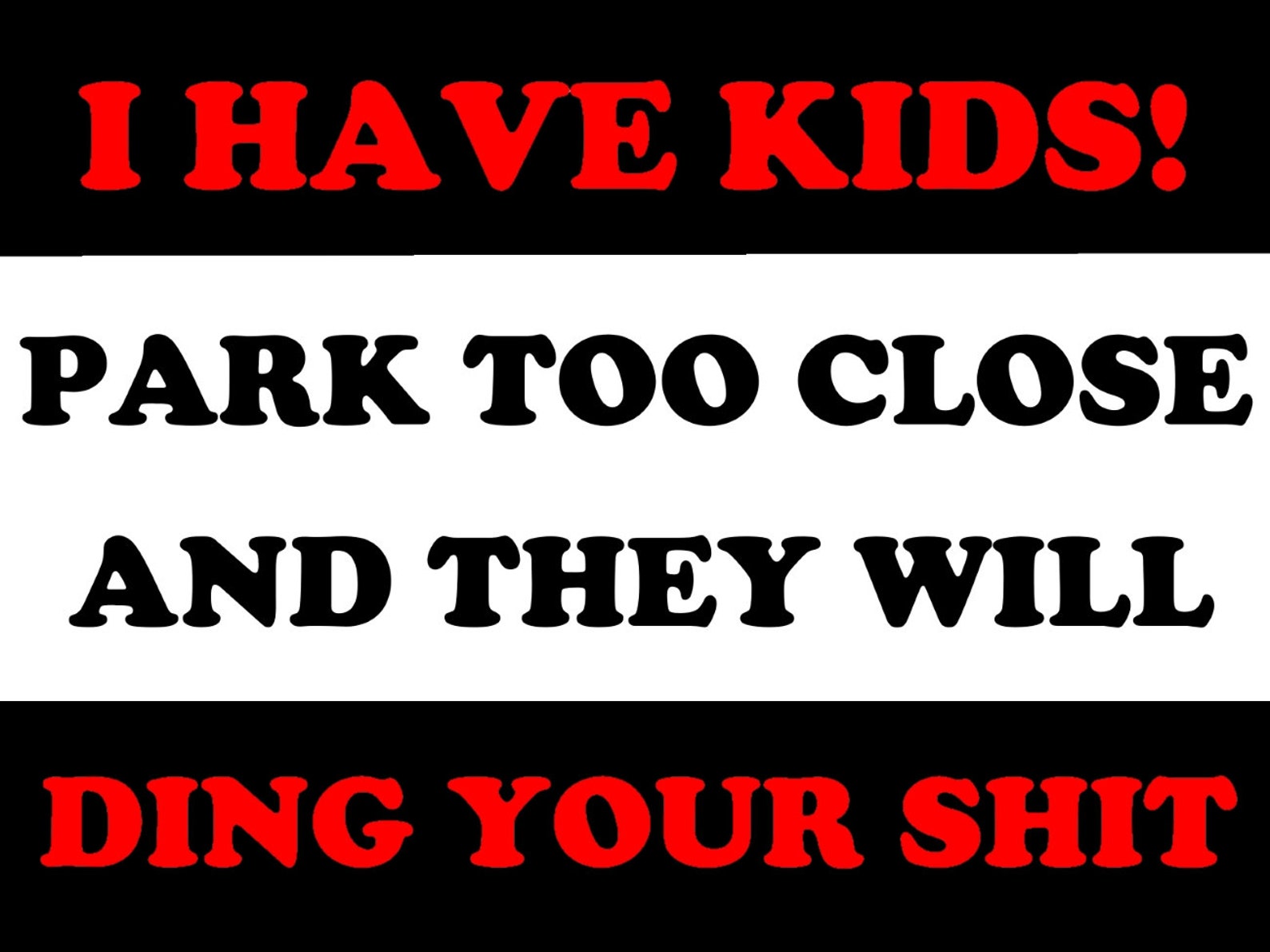 I Have Kids Park Too Close and They Will Ding Your Shit Svg Png Jpg Car ...