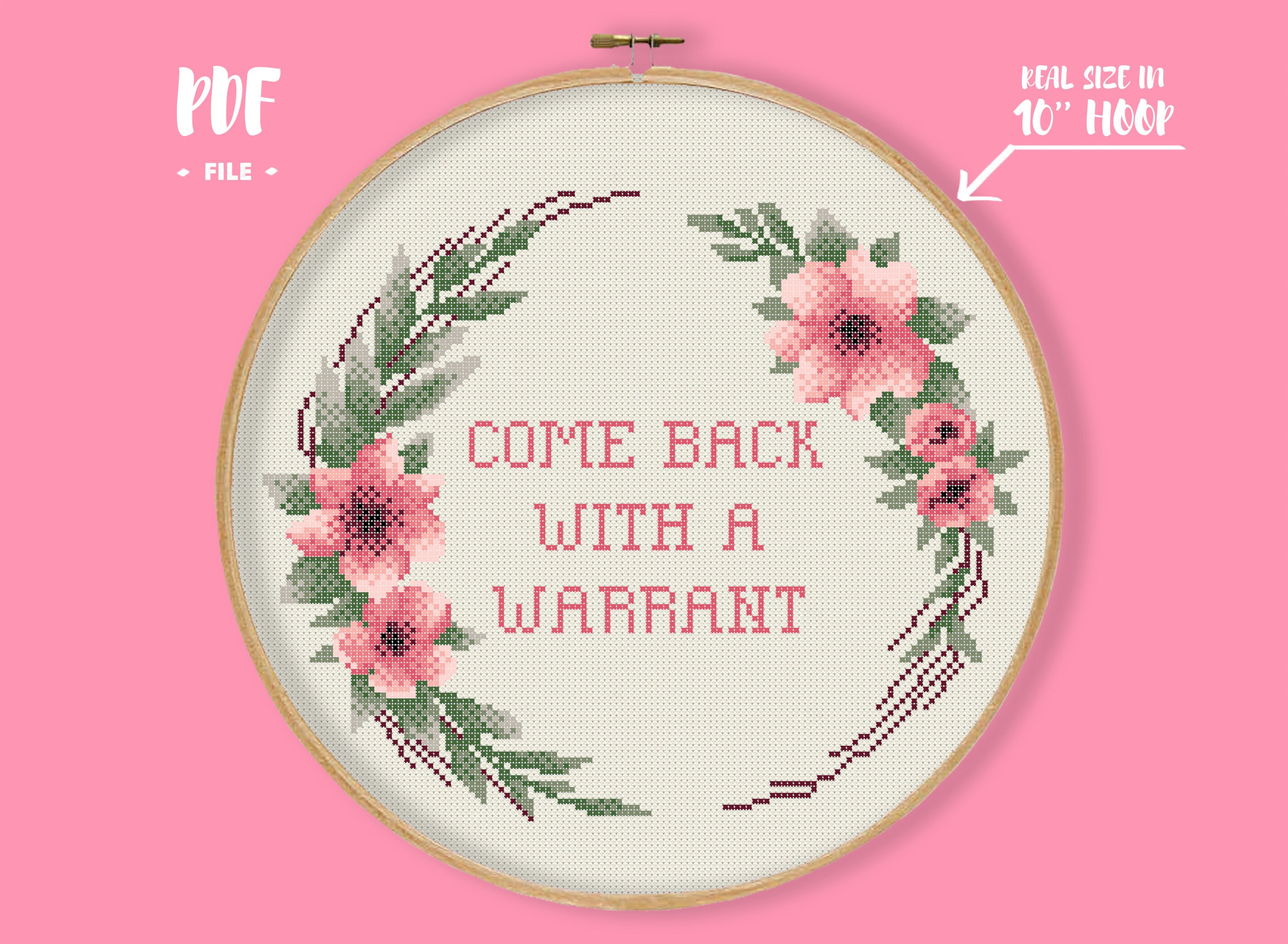 Come Back With a Warrant Cross Stitch Pattern, Subversive Floral Quote ...