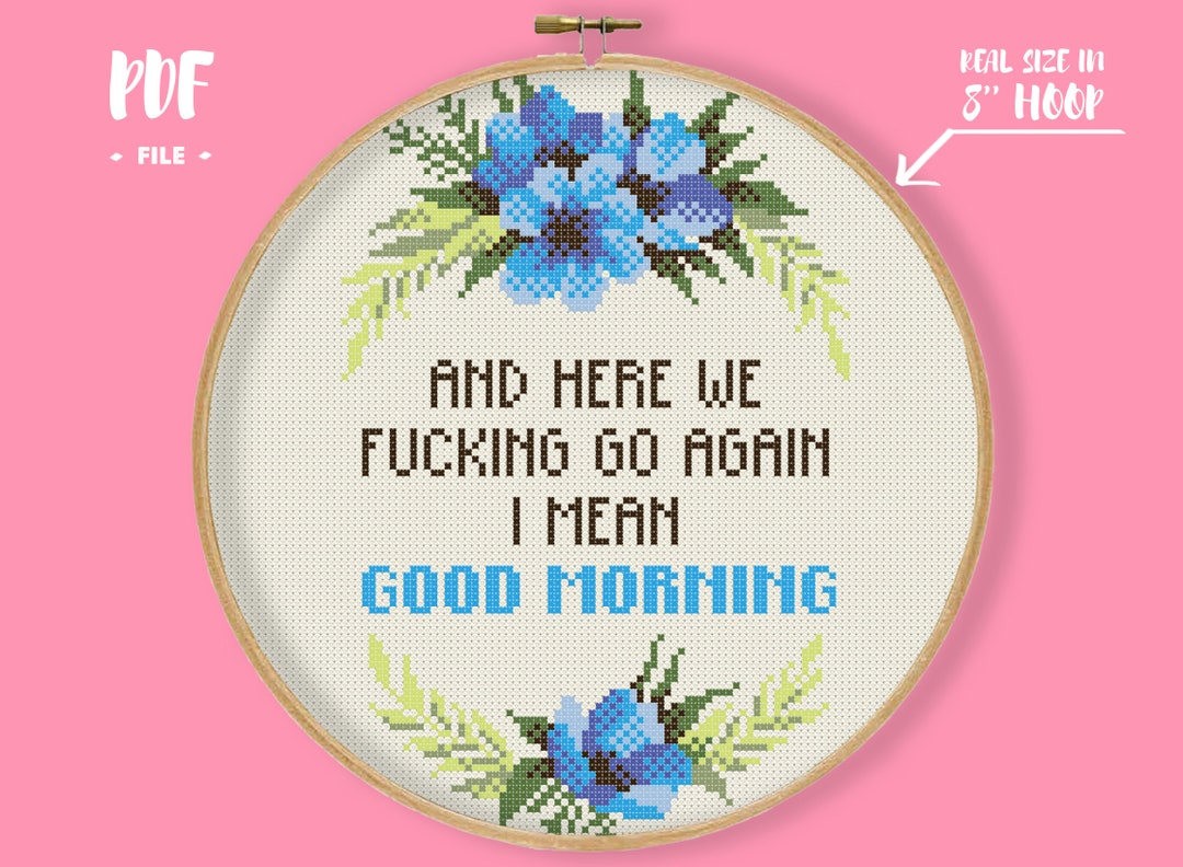 Good Morning Cross Stitch Pattern, Funny Quote Sarcastic Embroidery ...