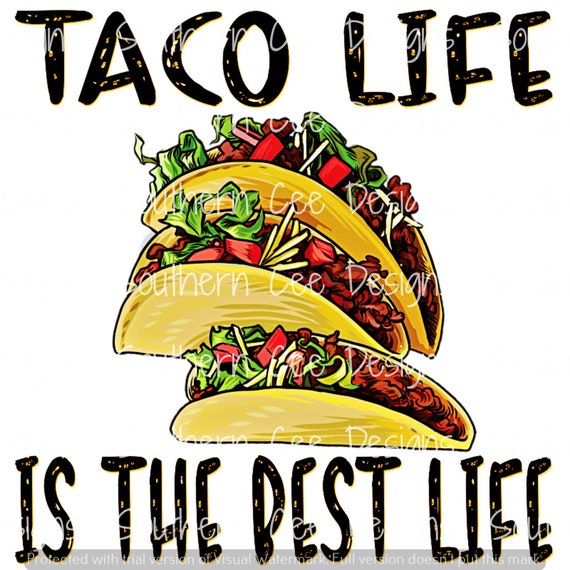 Taco Life is the Best Life - Etsy