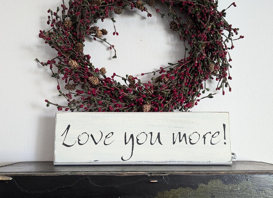 Love You More Sign, Anniversary Sign, Valentines Day Sign, Sweetheart ...