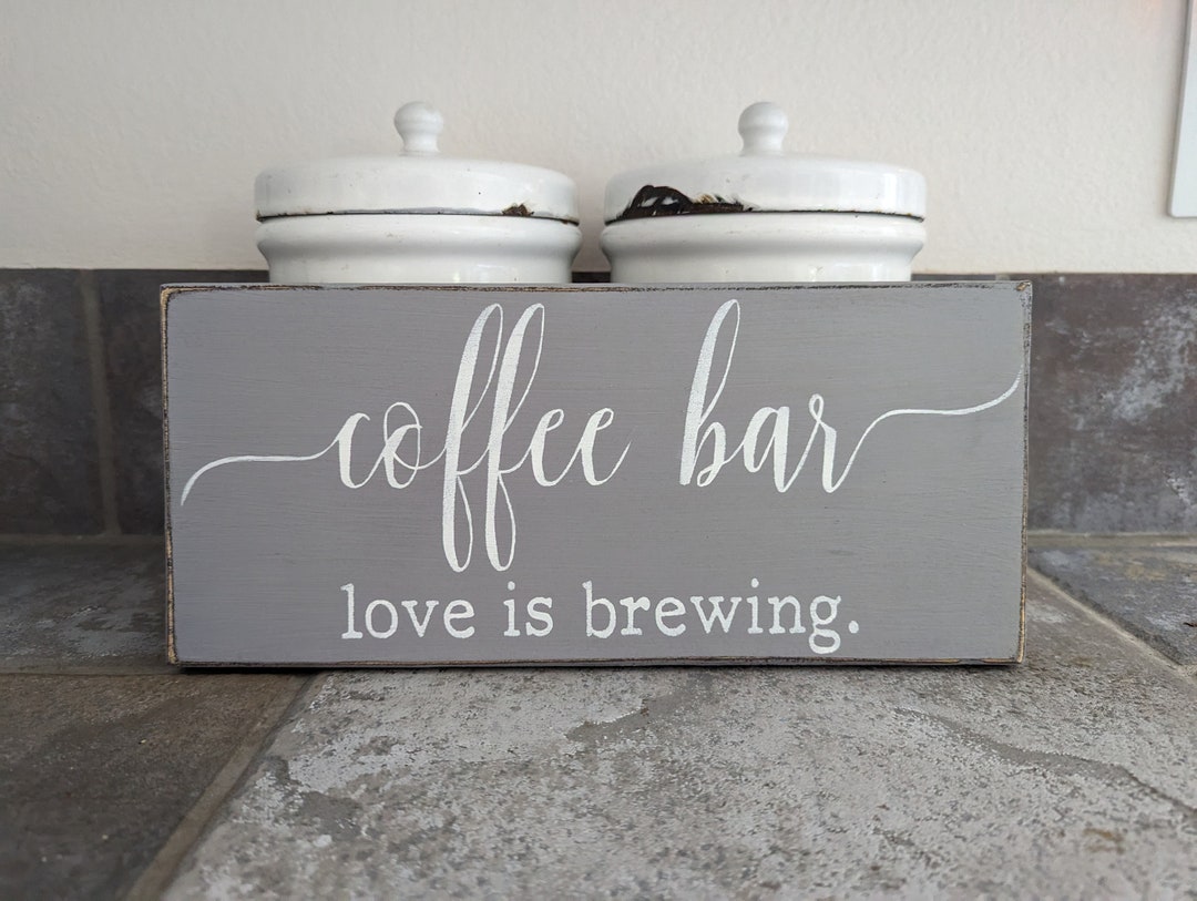 Coffee Bar Sign, Kitchen Decor Sign, Coffee Brew Sign, Coffee Love Sign ...