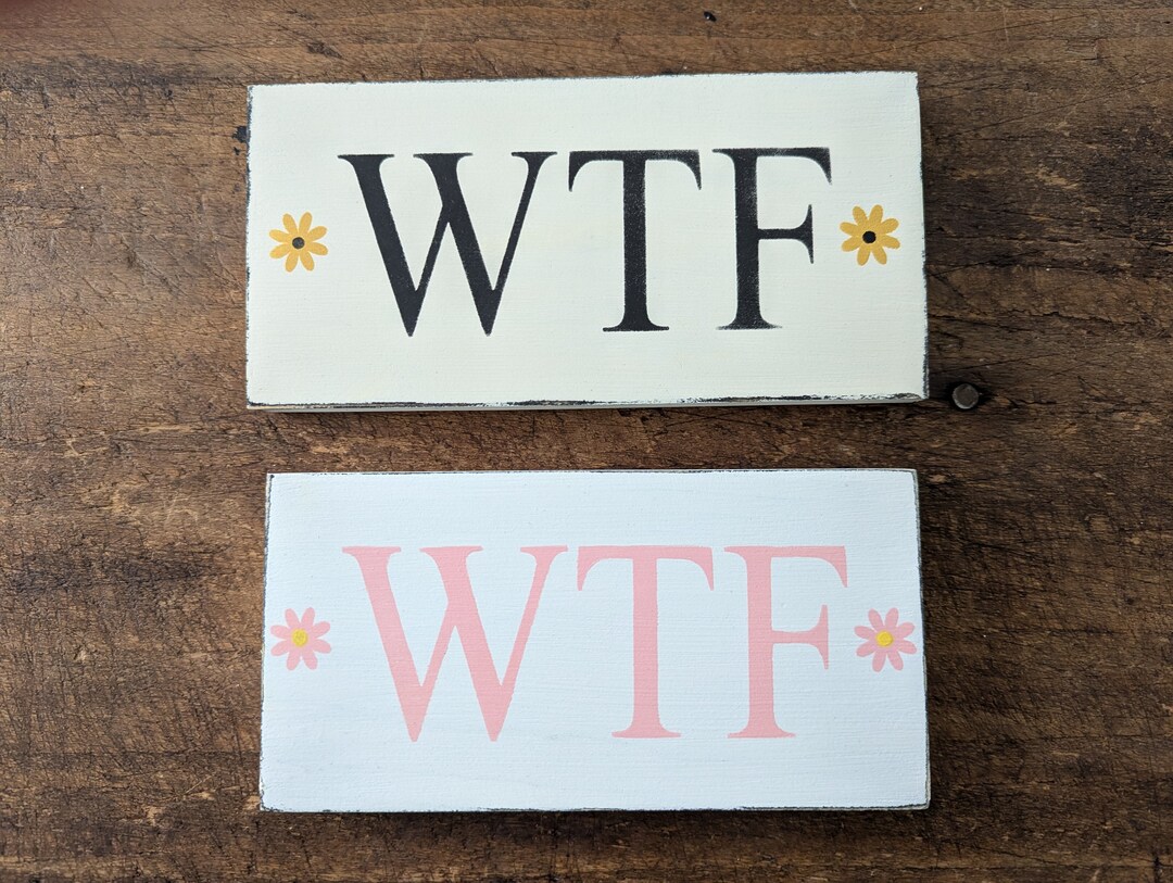 WTF Sign, What the .... Shelf Sitter Block, Tiered Tray Decor, Funny ...