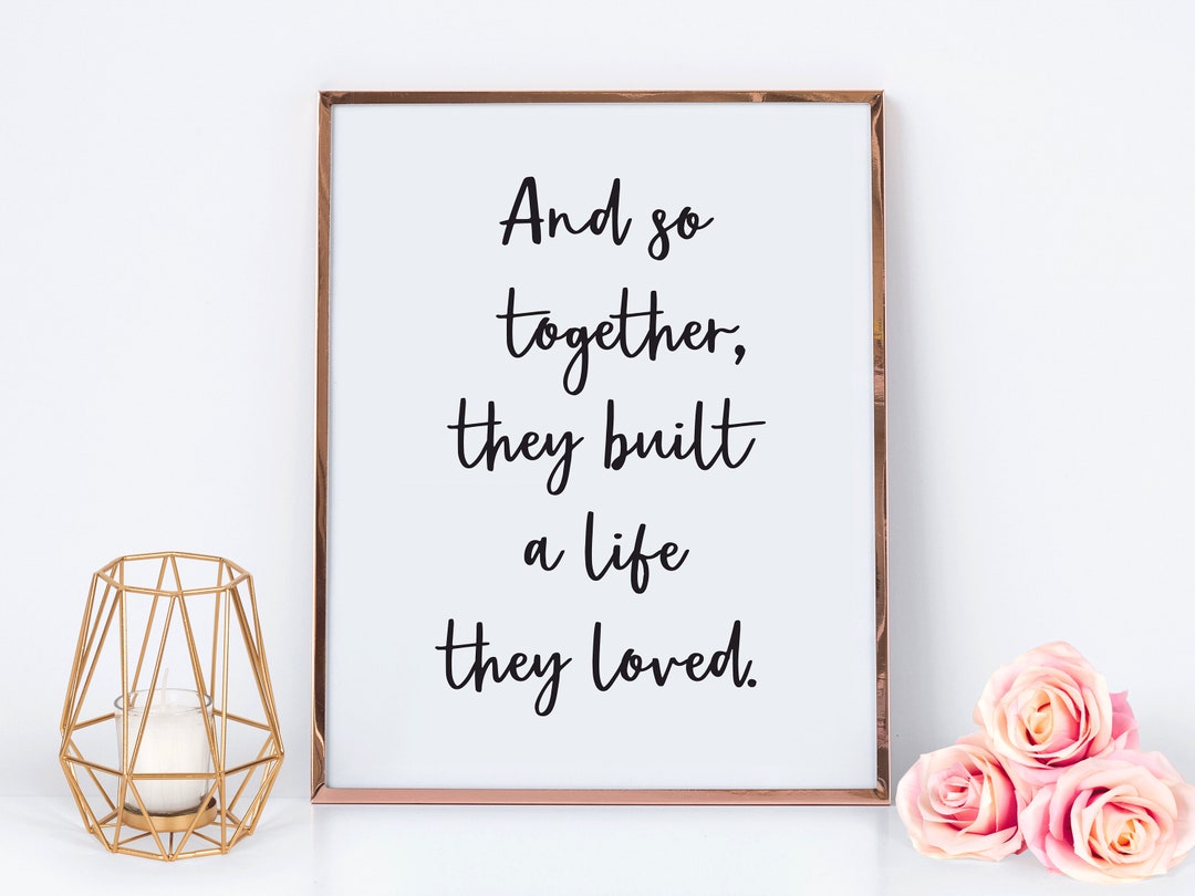 Together They Built A Life They Loved Printable Love Quote Print ...