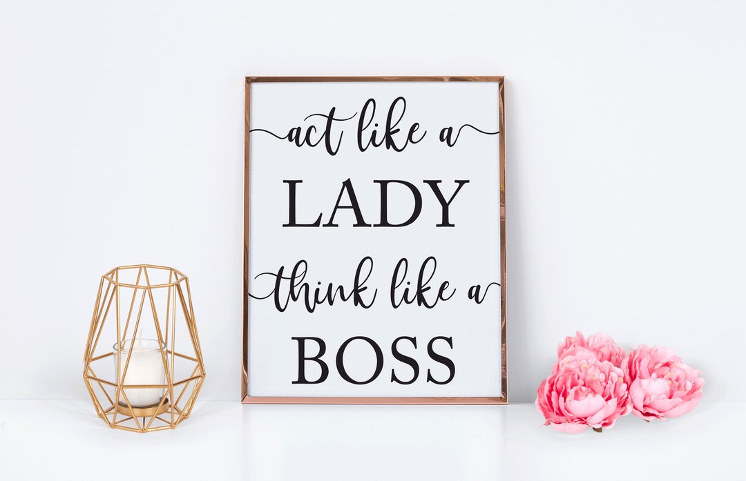 Act Like A Lady Think Like A Boss Printable Sign | Office Decor | Boss ...