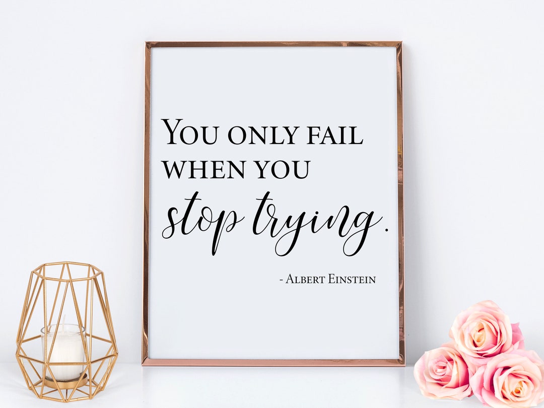 You Only Fail When You Stop Trying Sign | Office Decor | Motivational ...