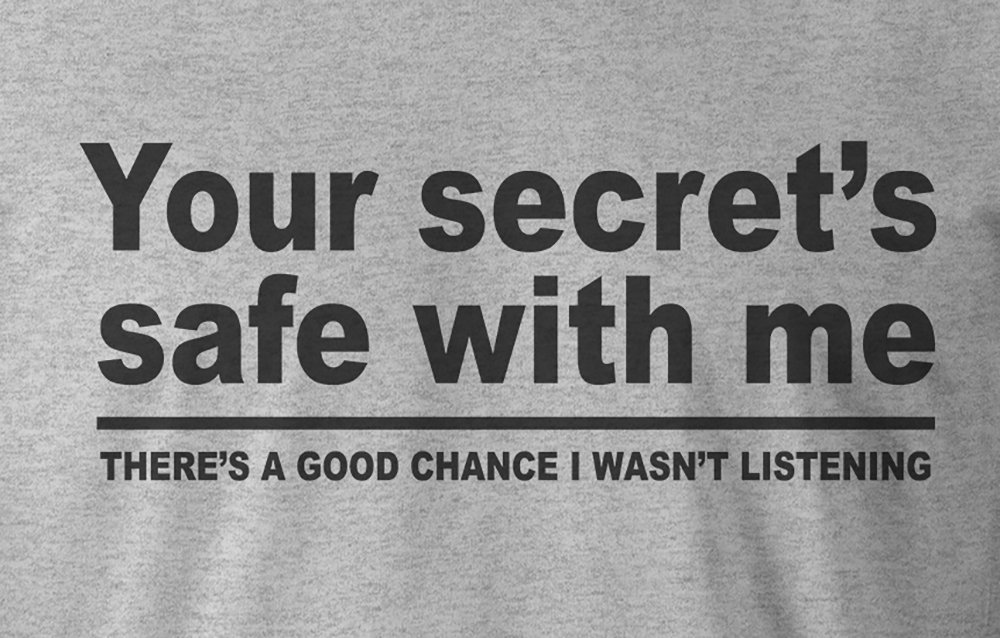 9 Crowns Tees Your Secret is Safe I Wasn't Listening Sarcastic T-shirt ...
