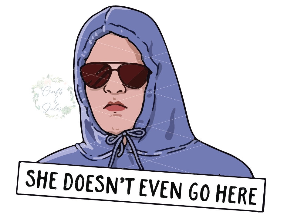 She Doesn't Even Go Here SVG/PNG Only Ready for Download | Etsy