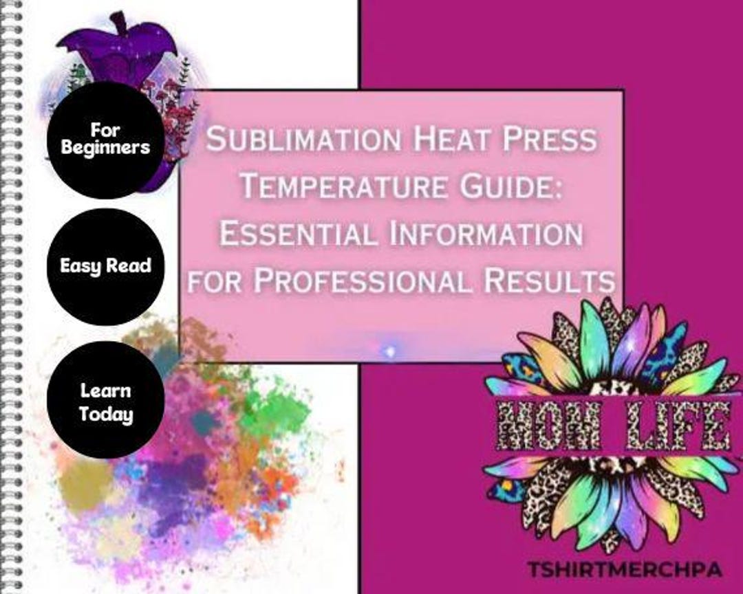Sublimation Heat Press Temperature Guide: Essential Information for ...