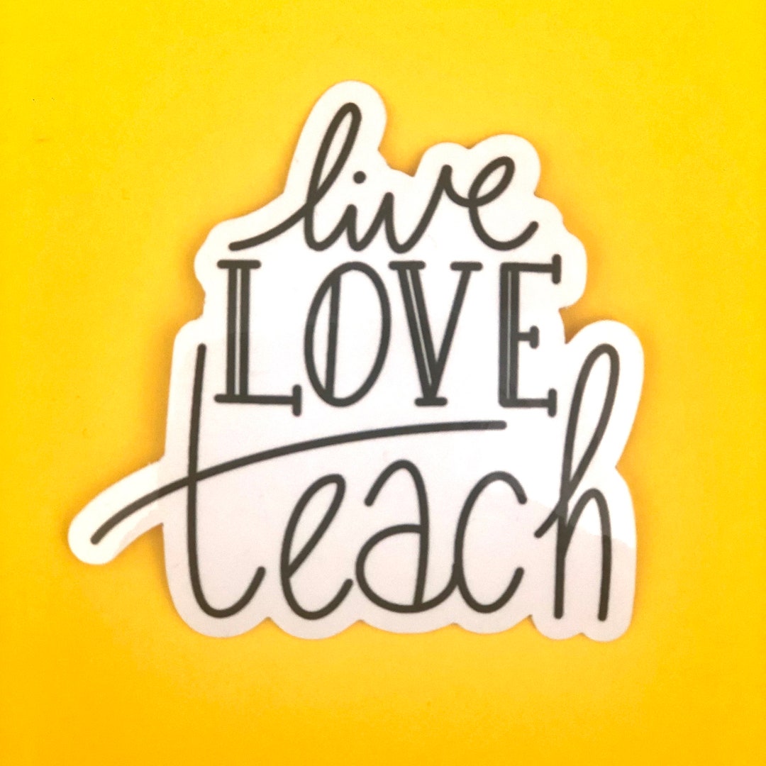 Live, Love, Teach Sticker Waterproof - Etsy