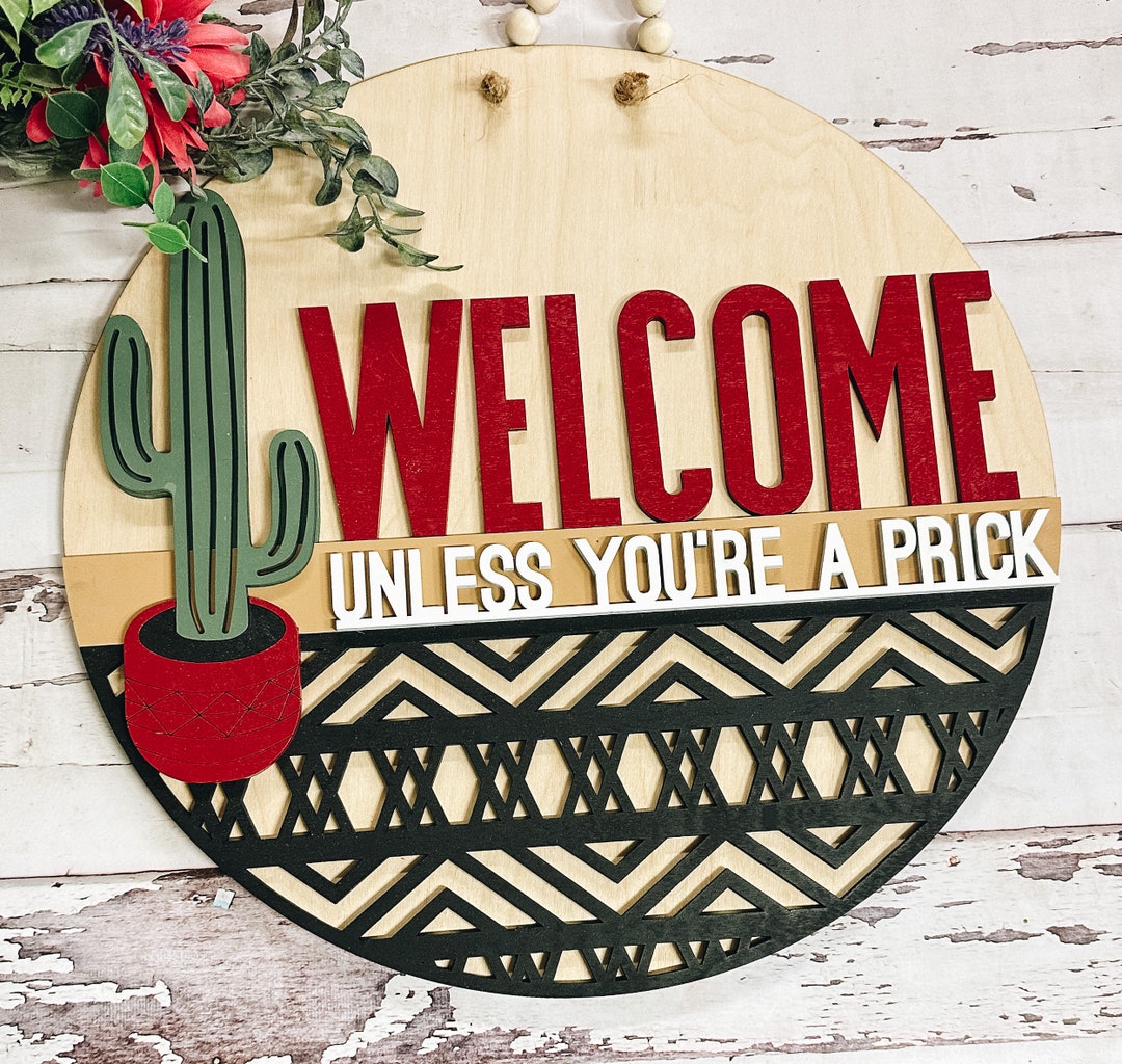 Welcome Unless Youre a Prick Round Hanger, Succulent Door Hanger, Paint ...