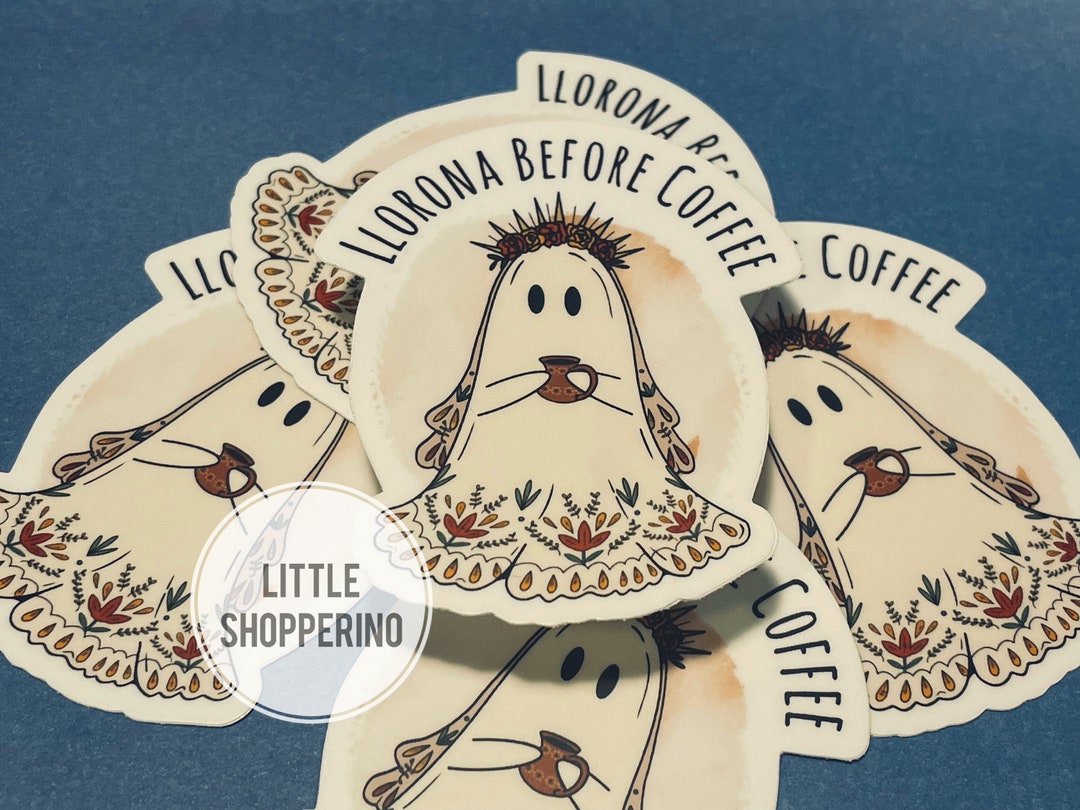 Llorona Before Coffee Sticker, Llorona Sticker, Ghost Sticker, Latin ...
