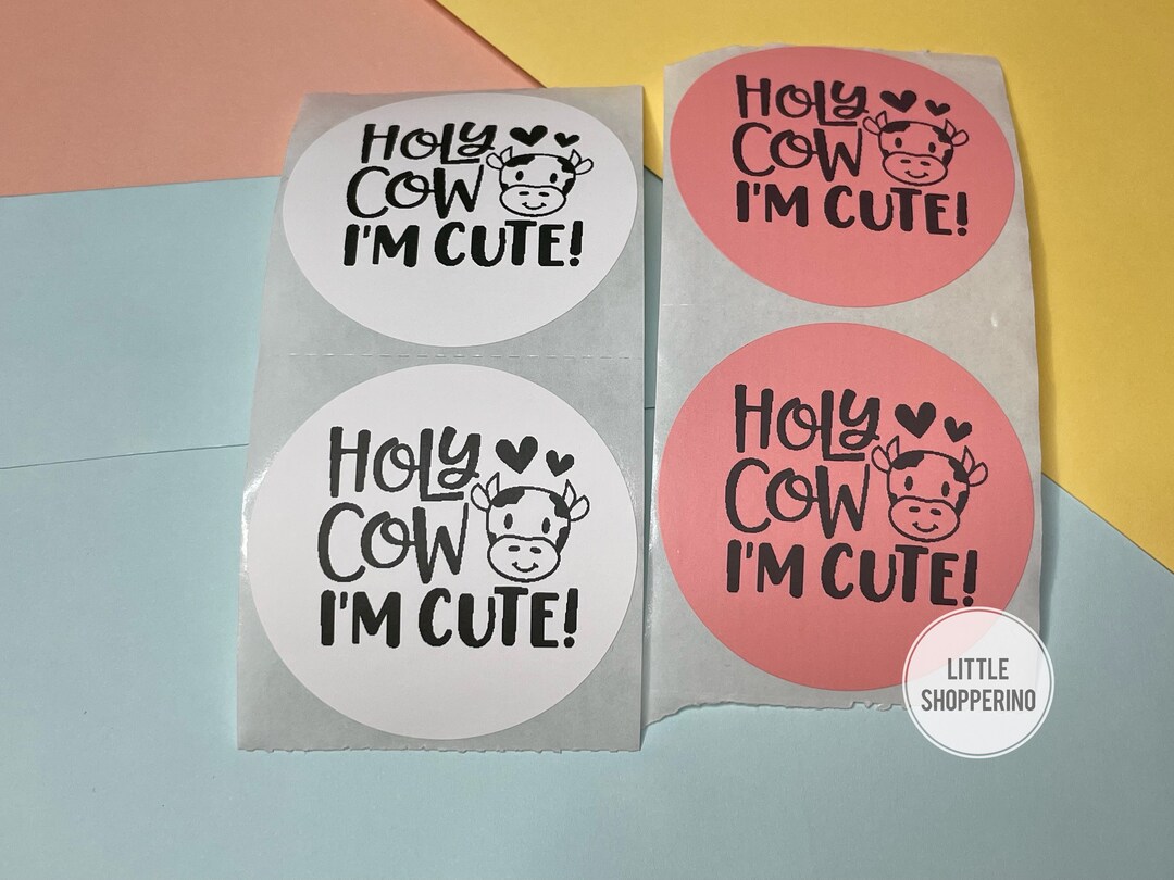 Holy Cow Im Cute 2 Round Thermal Labels, Cow Labels, Cute Packing ...