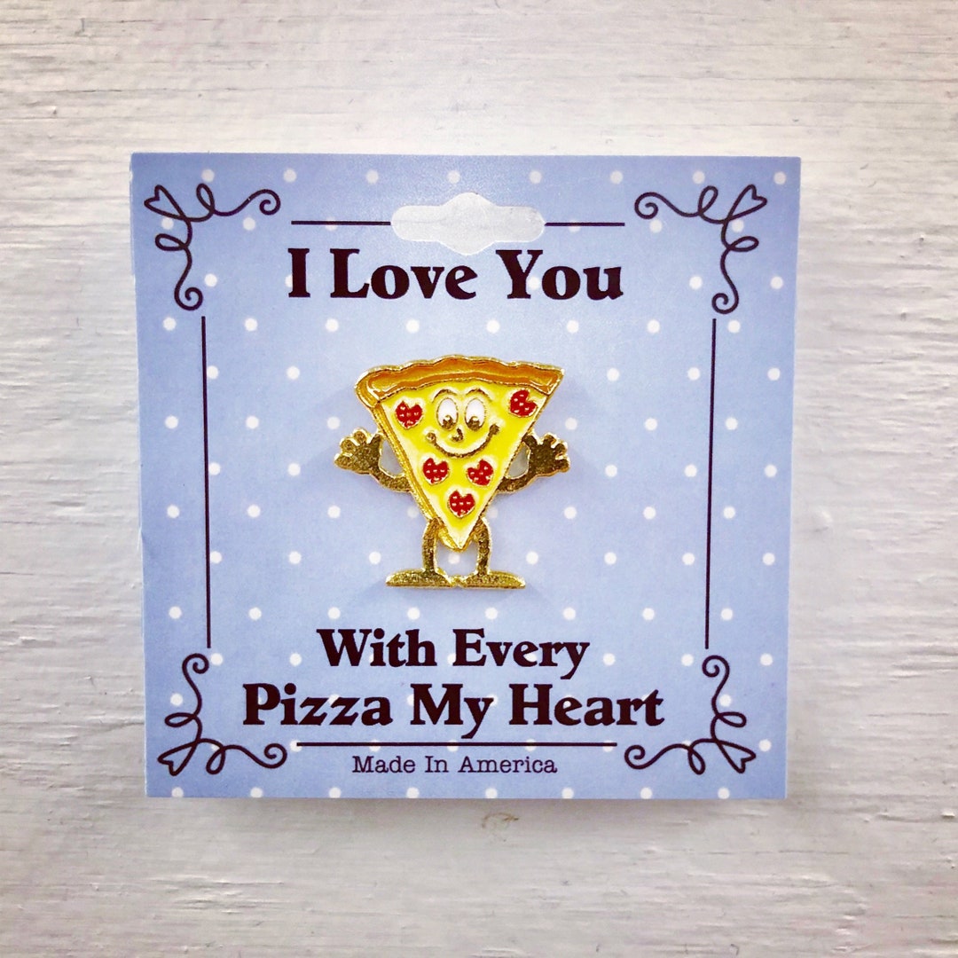 Pizza Enamel Pin I Love You With Every Pizza My Heart Personalized Gift ...