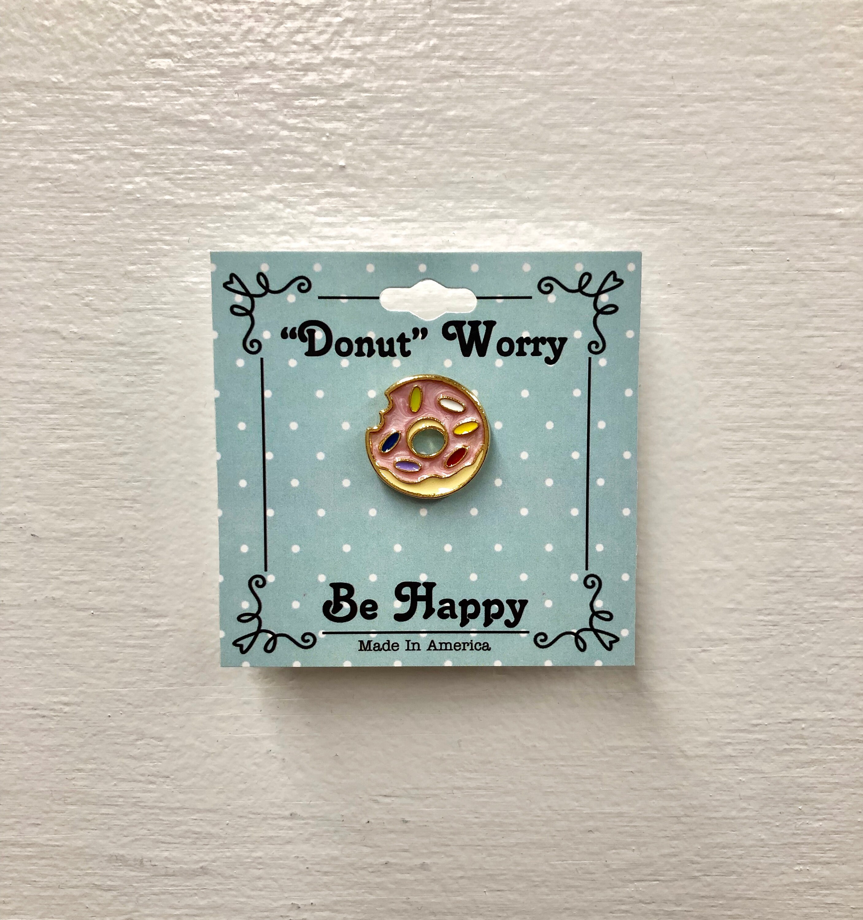 Doughnut Enamel Epoxy Pin Donut Donuts Doughnuts Donut Worry - Etsy