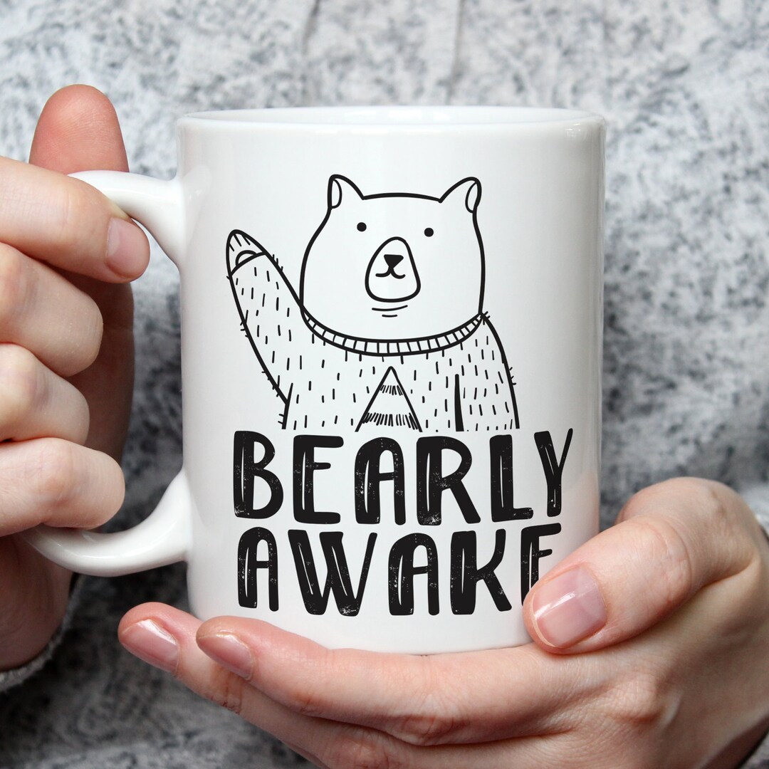 Bear Mug Bearly Awake 15 Ounce Coffee Mug Cute Bear Coffee - Etsy