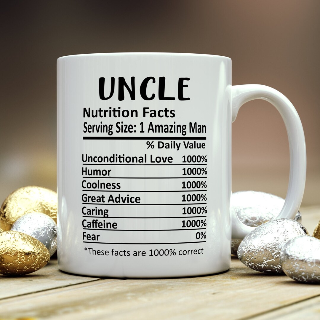 Uncle Mug, Uncle Gift, Uncle Nutritional Facts Mug, Best Uncle Ever ...