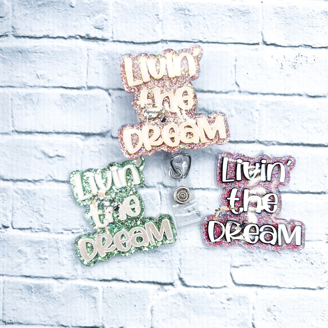 Livin the Dream Badge Reel, Funny Nurse Badge Reel, Er Nurse Badge Reel ...