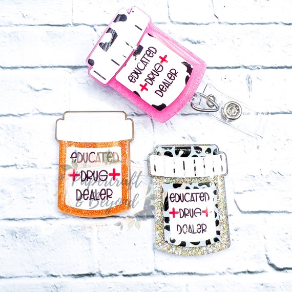 Educated Drug Dealer Pill Bottle Badge Reel Pharmacy Badge | Etsy