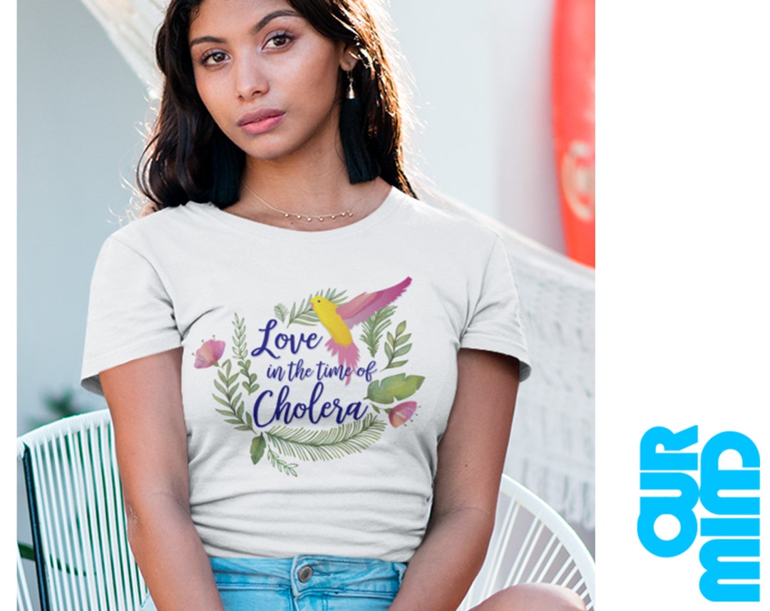 LOVE in the TIME of CHOLERA T Shirt - Unisex Quote Gabriel García ...