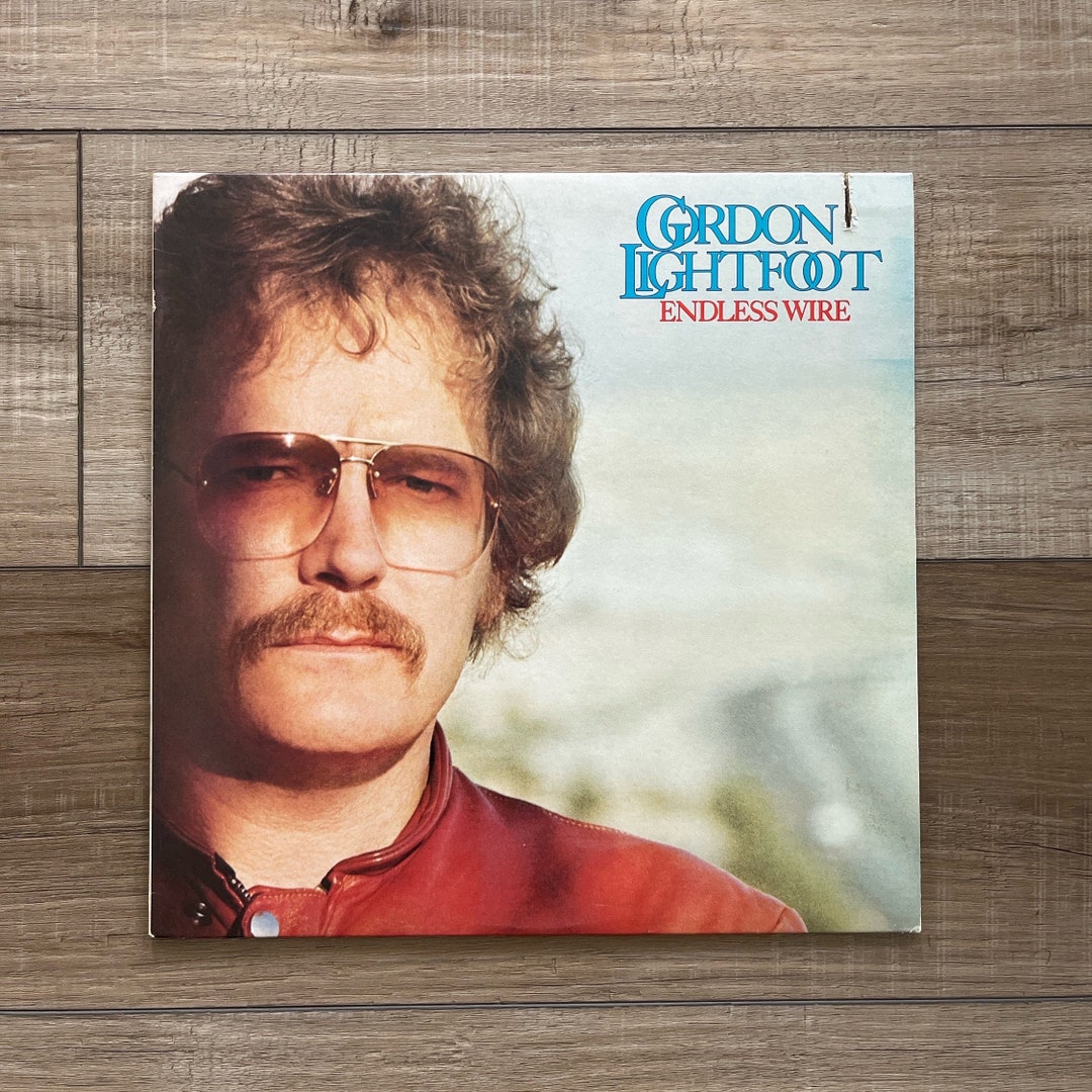 Gordon Lightfoot Endless Wire Album, 1978 Gordon Lightfoot Album ...
