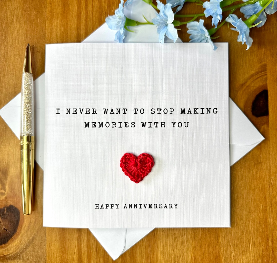 Sentimental Anniversary Card: I Never Want to Stop Making Memories With ...