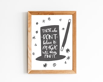 Roald Dahl Quote / Those Who Don't Believe in Magic Will Never Find It ...
