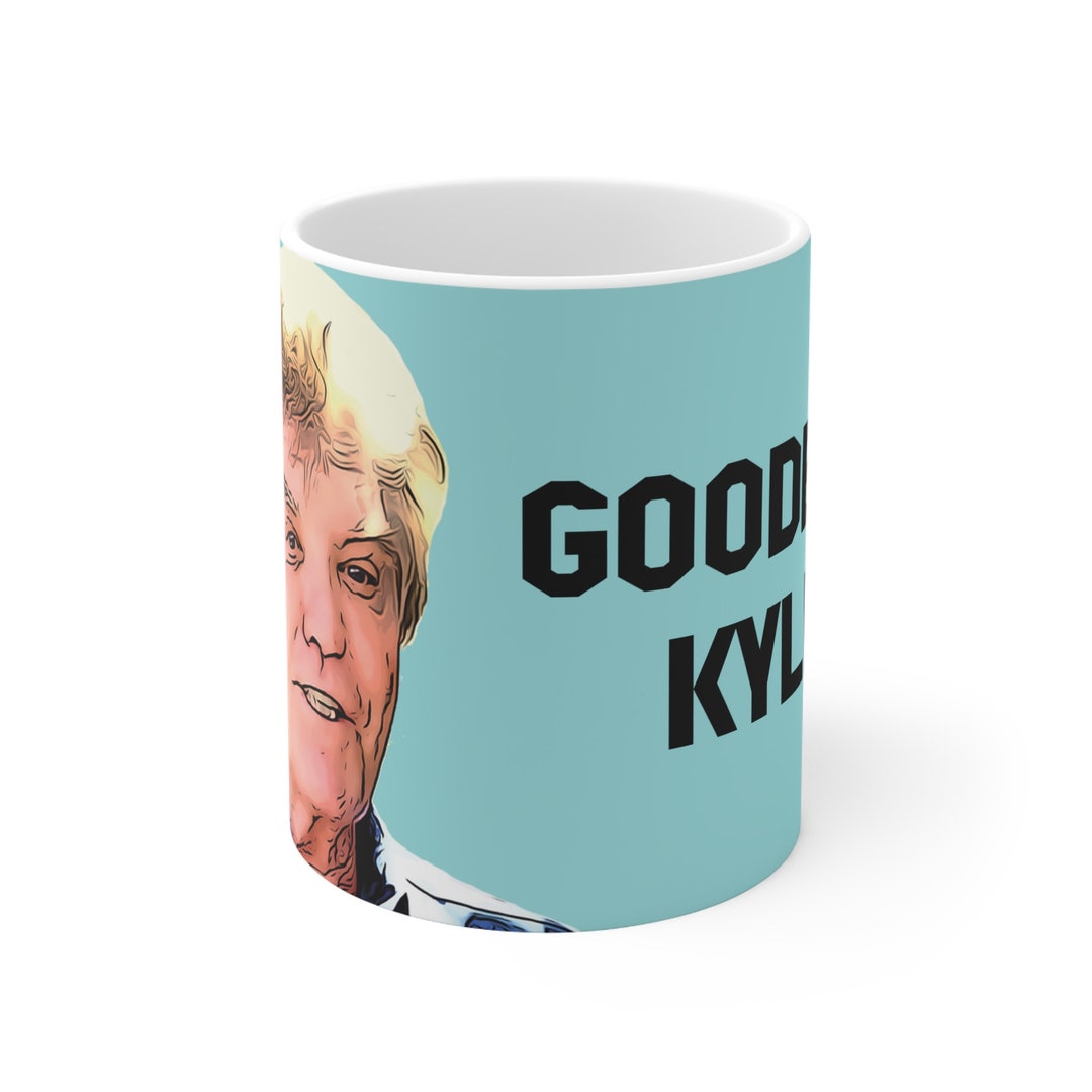Ken Goodbye Kyle Real Housewives of Beverly Hills Ceramic Mug 11oz - Etsy