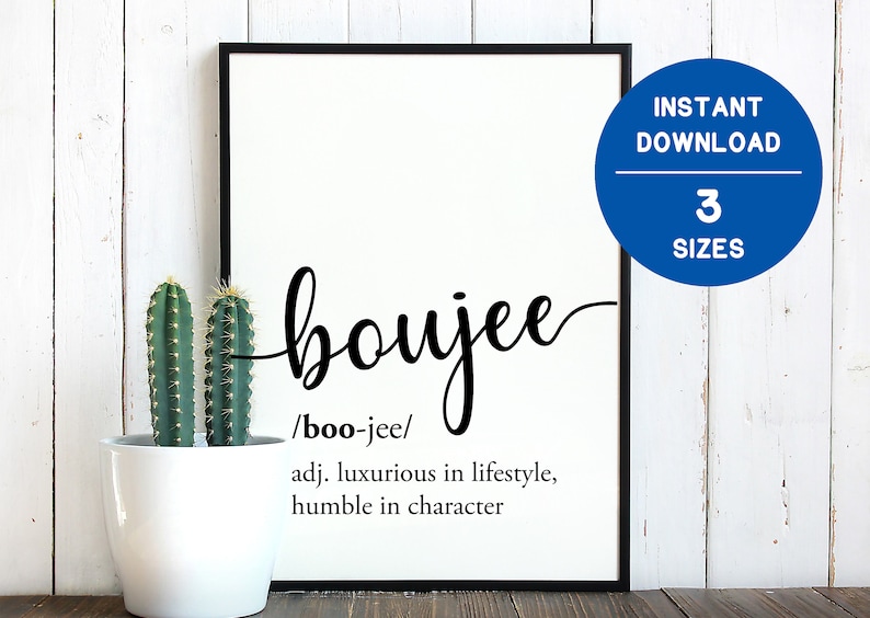Boujee Definition Printable Sign 3 Sizes 11x14 8x10 5x7 PDF | Etsy