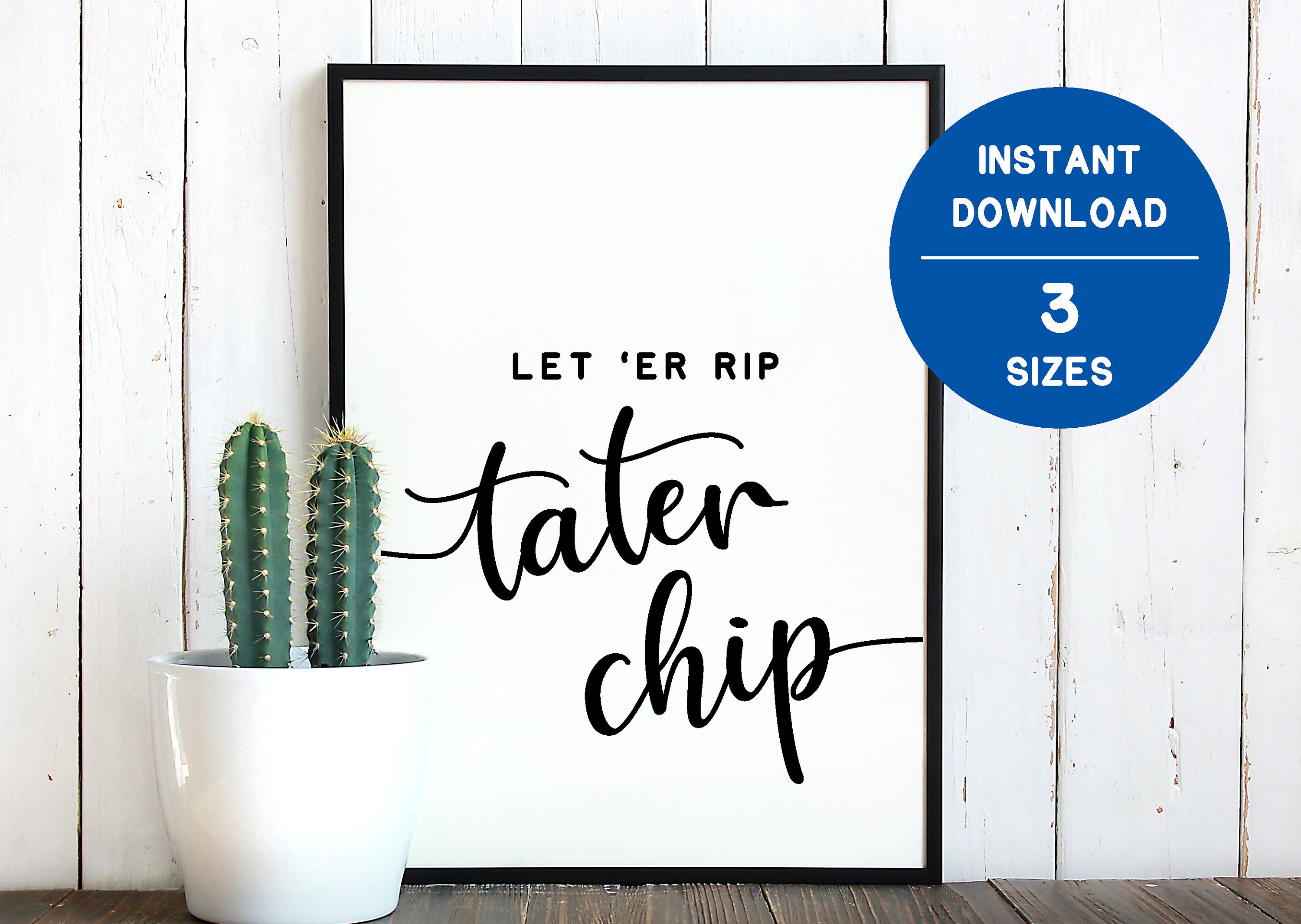 Let Er Rip Tater Chip Printable Bathroom Sign 3 Sizes 11x14 | Etsy
