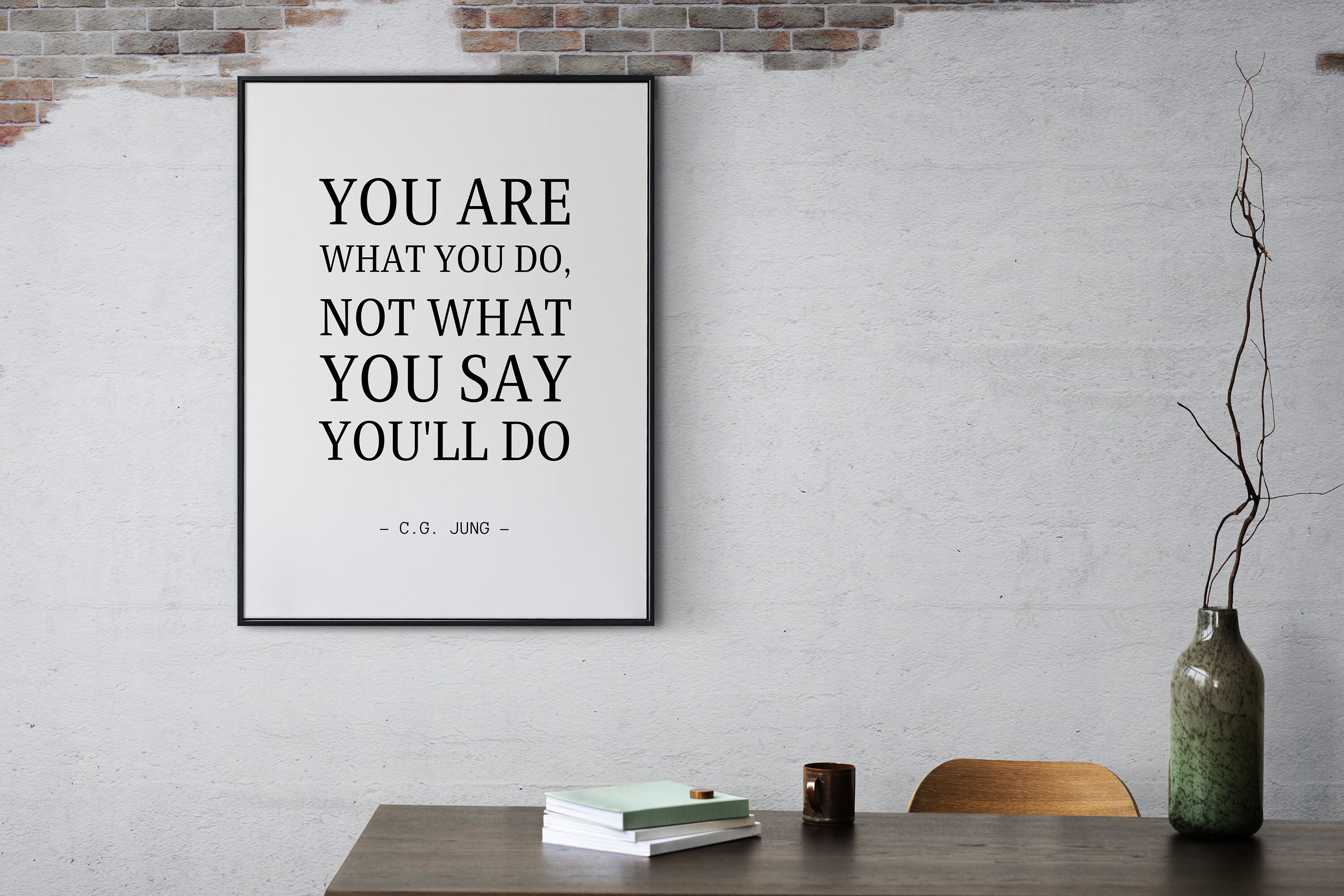 You Are What You Do Not What You Say You'll Do Inspirational Quote ...