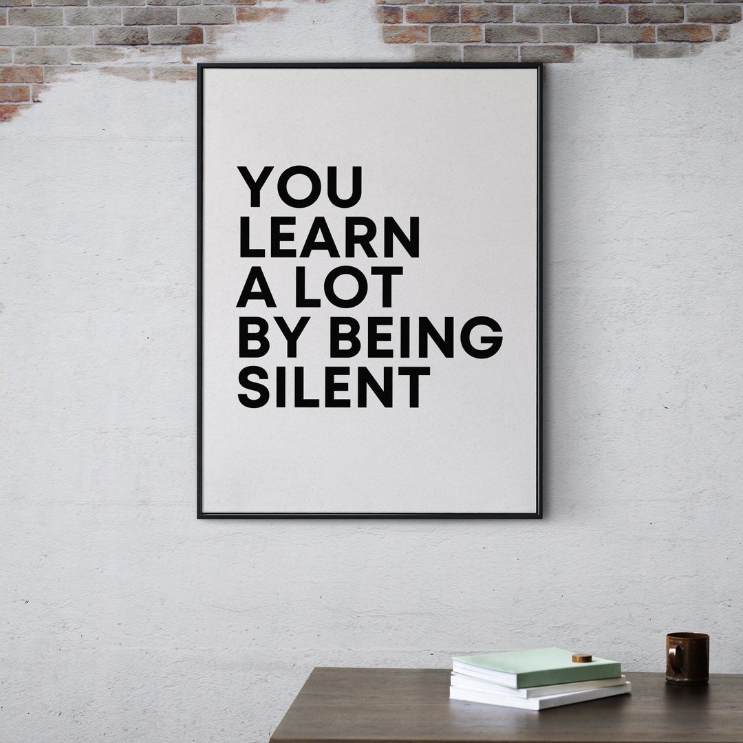 You Learn A Lot by Being Silent Wise Inspirational Quote Poster Print ...