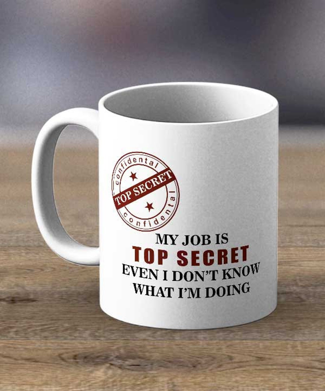 Top Secret Funny Mug, Meme Mug, Cool Mug, Print Mug, Gift Mug, Tea Cup ...