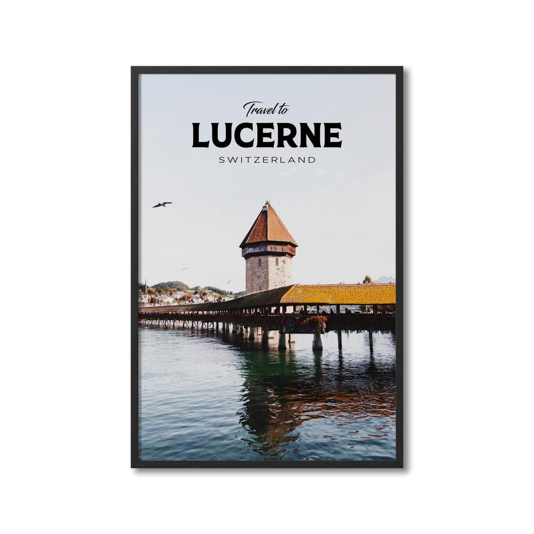 Lucerne Switzerland Travel Art, Lucerne Print, Lucerne Travel Poster ...