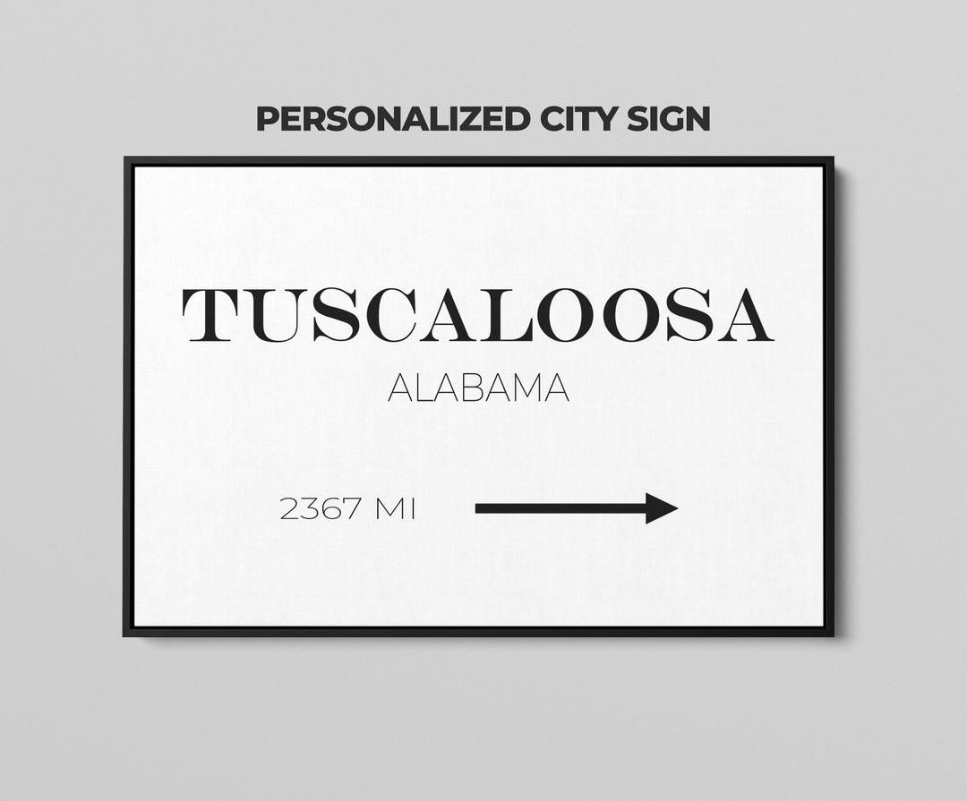 Personalized Tuscaloosa City Sign, Tuscaloosa City Distance Sign, City ...