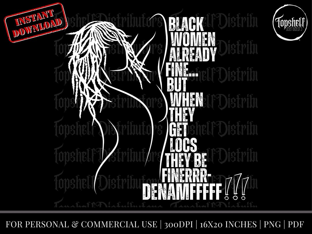 Printable Art Black Woman With Locs Funny Quote Loc Lovers PDF PNG ...