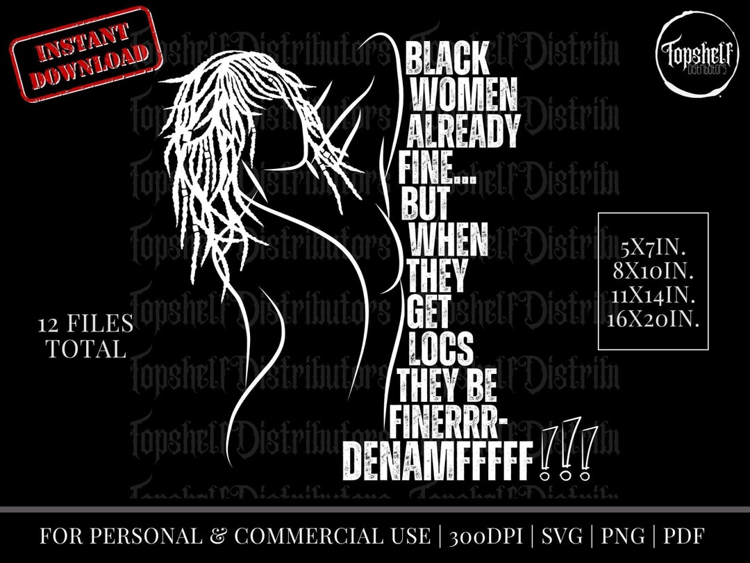 Printable Art Black Woman With Locs Funny Quote - Loc Lovers PDF PNG ...