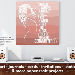 Printable Art Black Woman With Locs Funny Quote - Loc Lovers PDF PNG ...