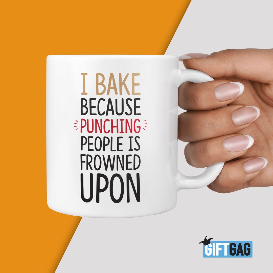 Funny Baker's Mug - Funny Gifts for a Bakers Him or Her Rude Hates ...