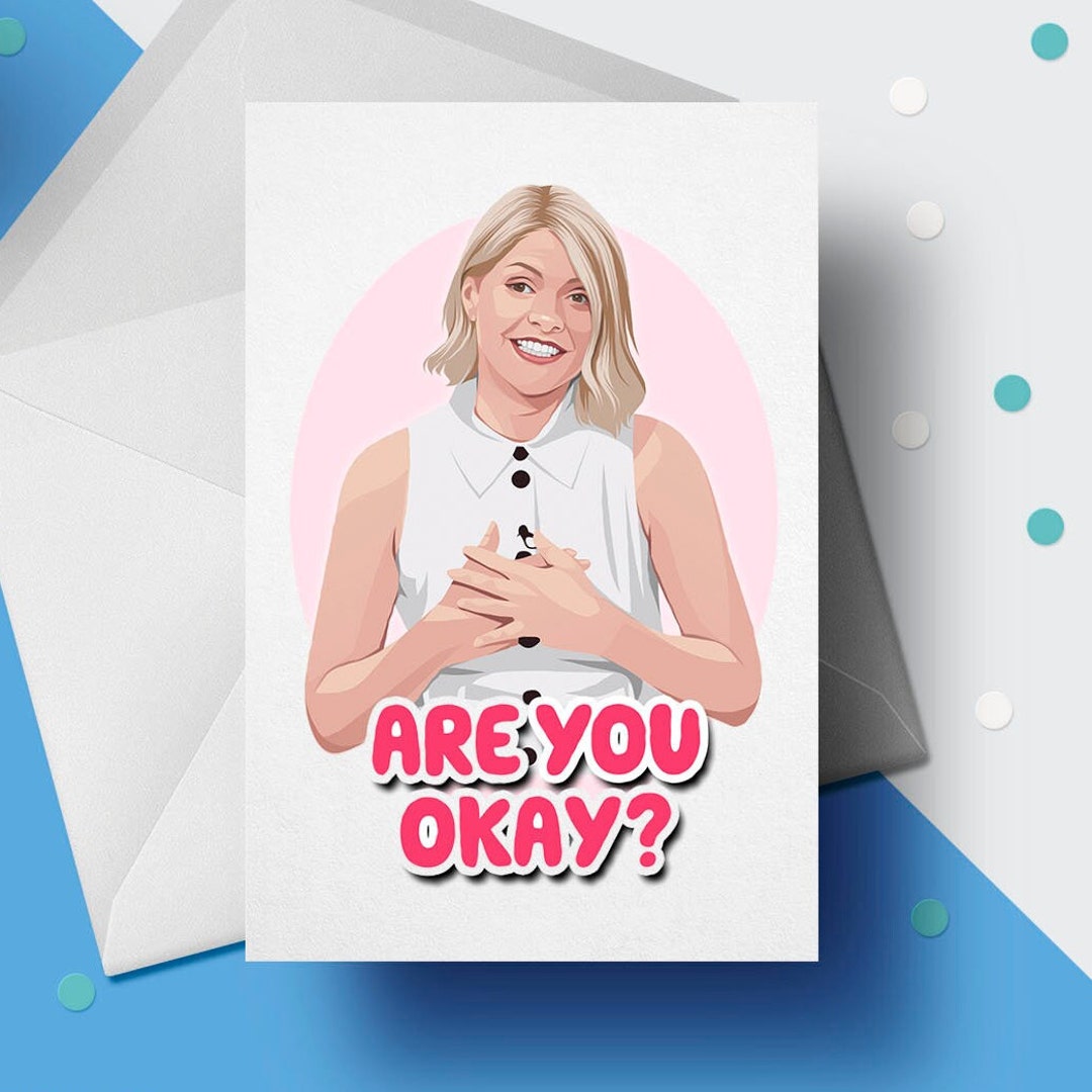 Holly Willoughby 'are You Okay' Card TV Cards Funny - Etsy