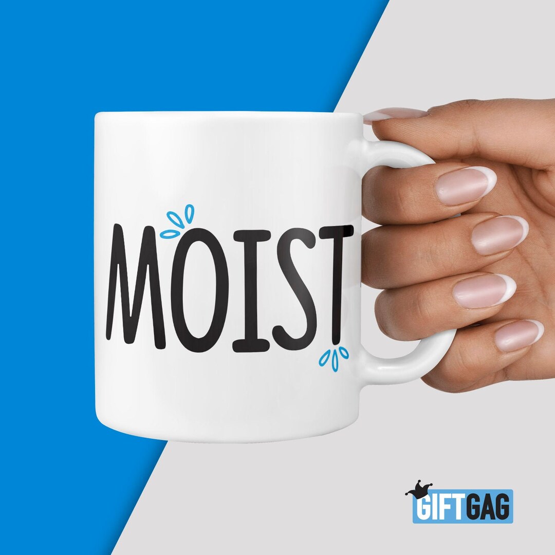 Moist Gift Mug Funny Rude Gifts Present Profanity Mature Joke Mugs Rude ...
