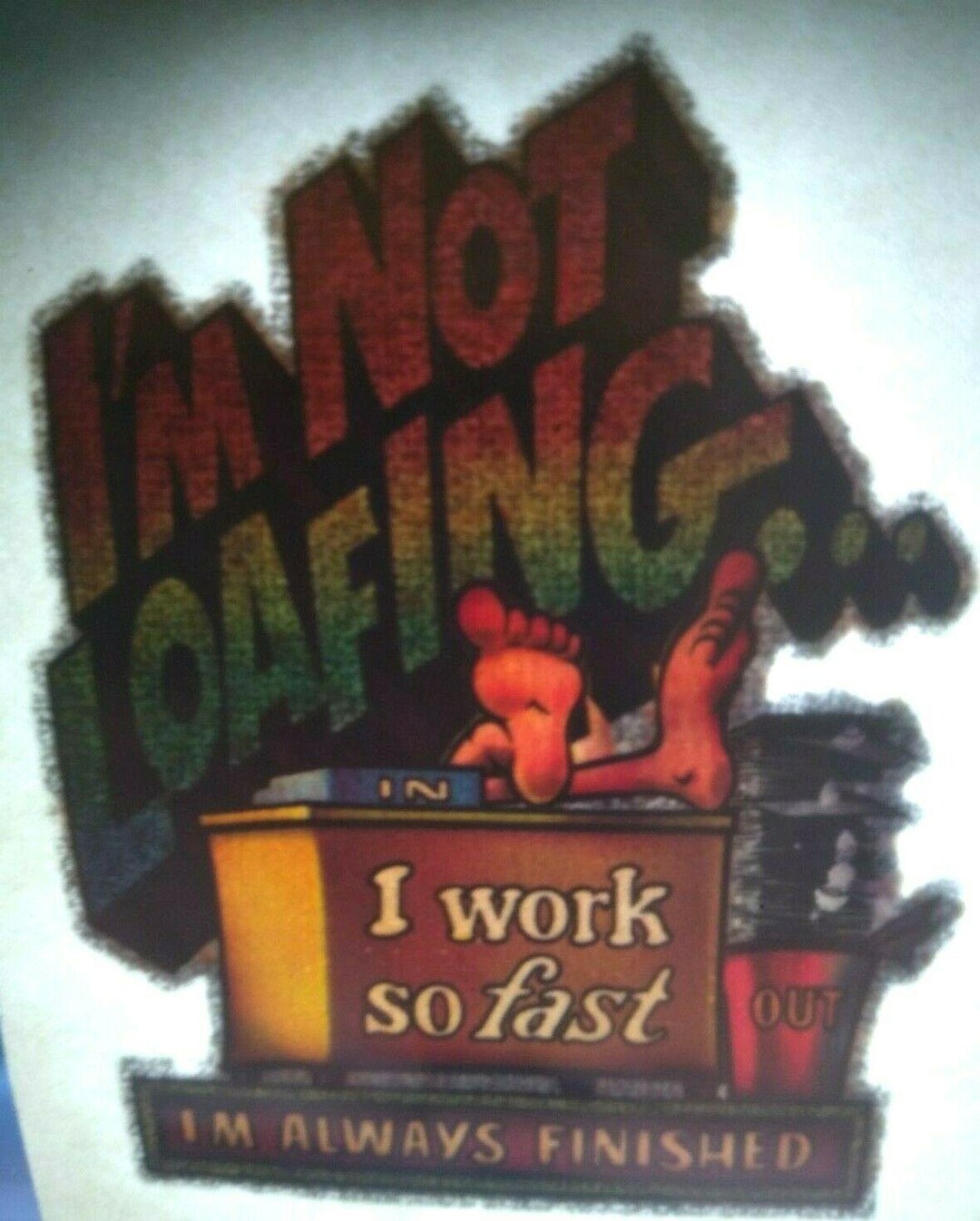 I'm Not Loafing I Work so Fast Screamin Gleamin Glitter Iron-on Decal ...