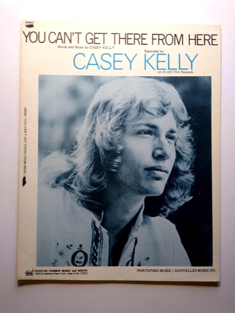 Casey Kelly You Can't Get There From Here Sheet Music 1972 Folk Pop ...