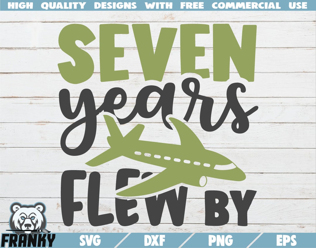 Seven Years Flew by SVG - Instant Download - Printable Cut File ...