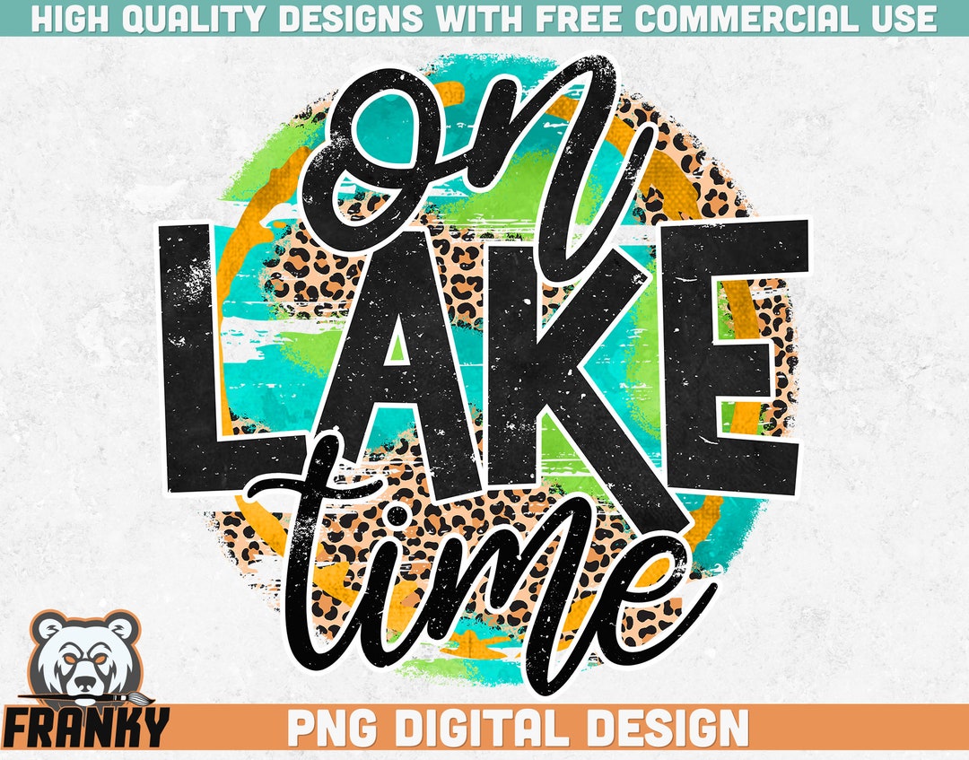 On Lake Time PNG | Sublimation Design | Instant Download | Lake Shirt ...