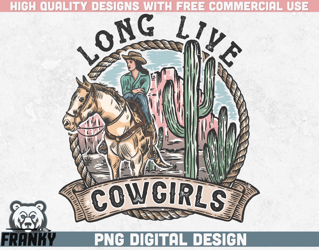 Long Live Cowgirls PNG | Sublimation Design | Instant Download | Cowgirl Shirt Png | Western ...