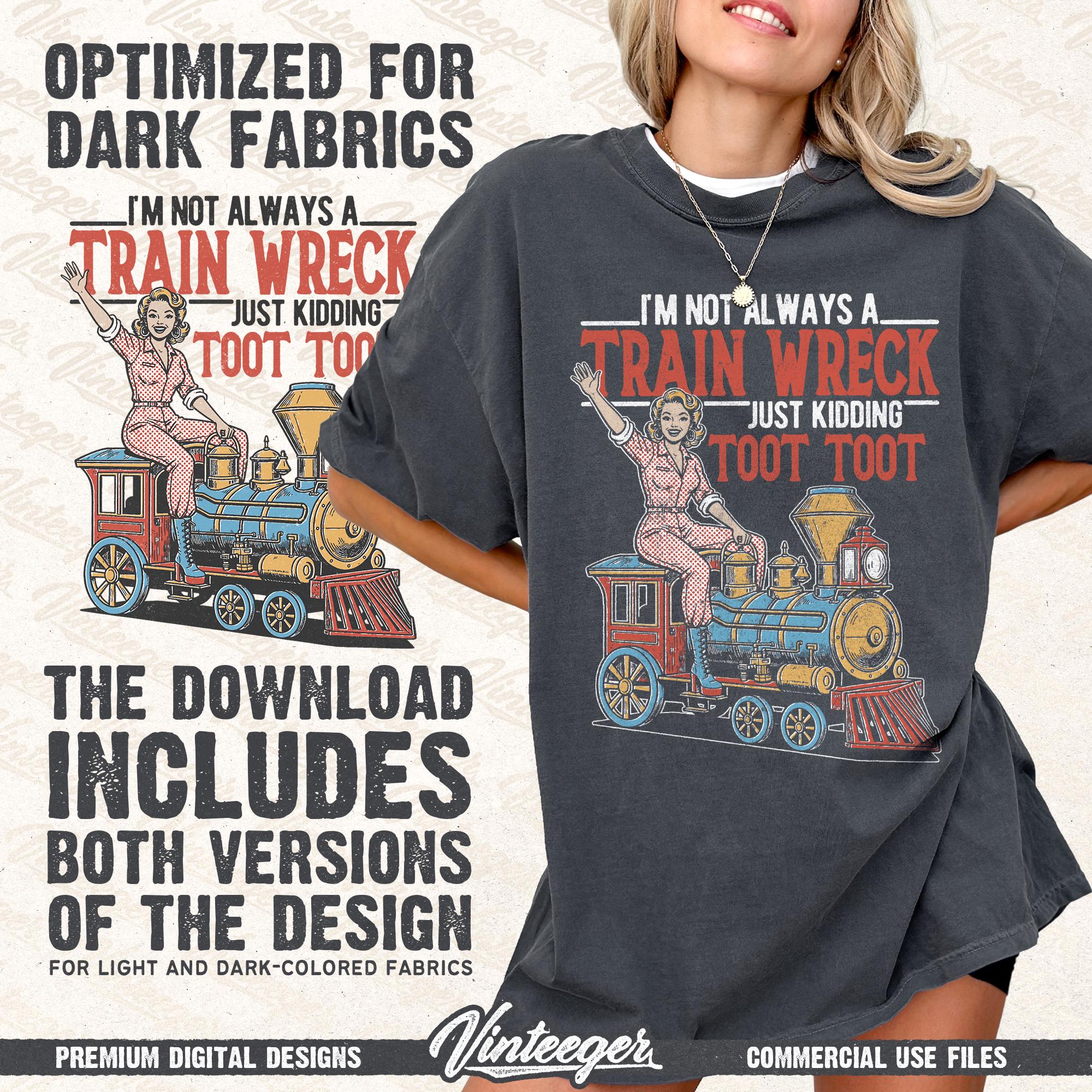 Humorous Vintage Digital Design - I'm Not Always a Train Wreck PNG ...