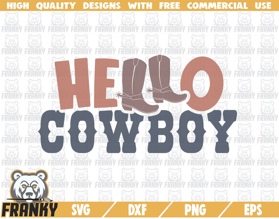 Hello Cowboy SVG - Cut File - DXF File - Southern SVG - Western Svg ...